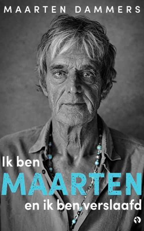 Boek Maarten Dammers: Ik ben Maarten en ik ben verslaafd - Peter ter Horst